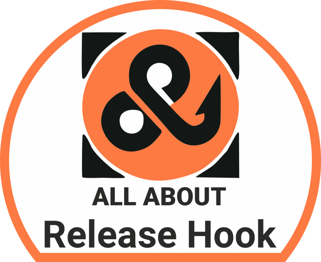 What is a Release Hook and How Does It Work? - All About Release Hooks